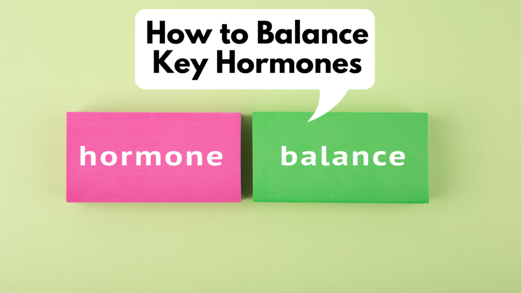Hormone Harmony – Your Key Hormones - Pretty Pea